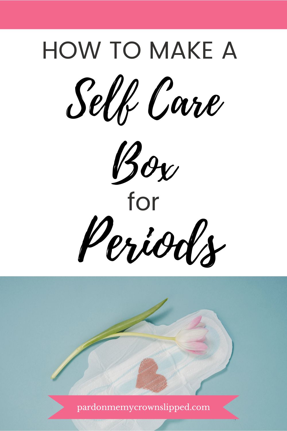 How to Make Her an Amazing First Period Survival Kit
