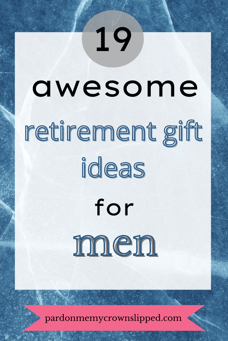 19 Retirement Gifts for Men: Surprise Him With Something Memorable