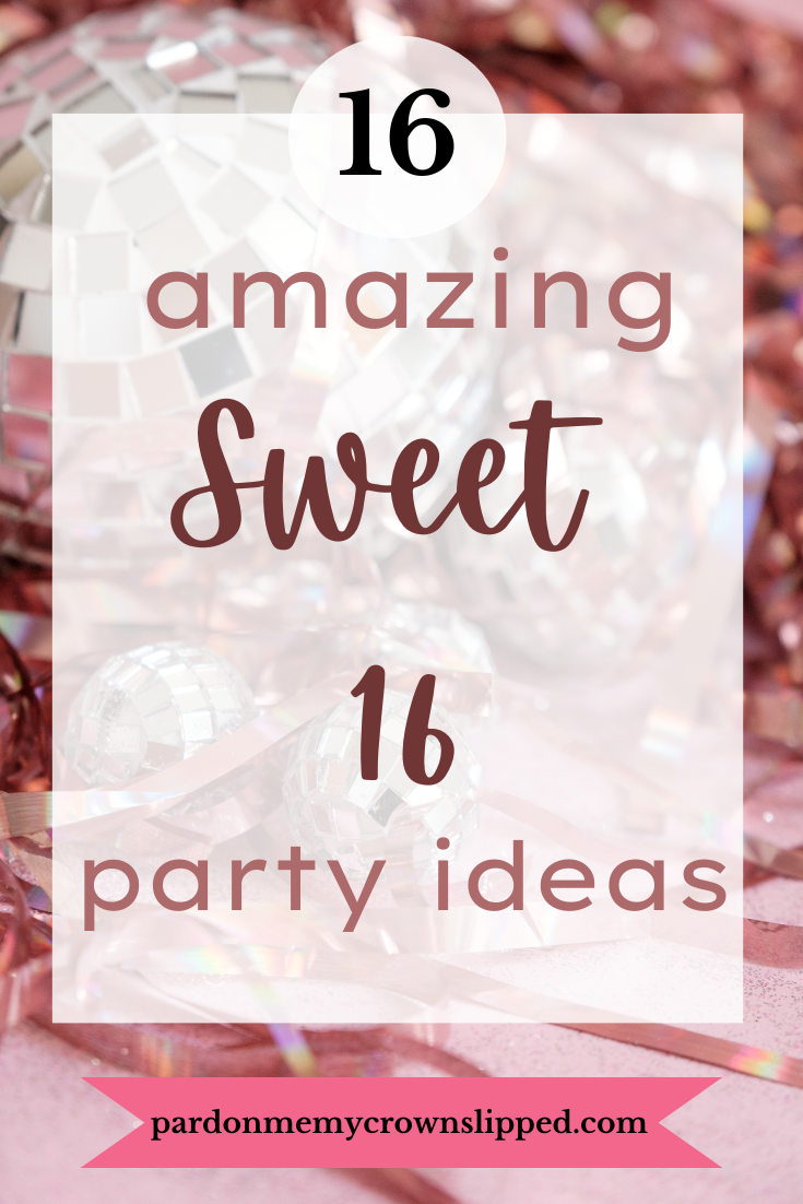 Sweet 16 Party Ideas: 16 Amazing Teen Party Themes