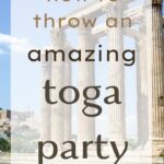 Your Ultimate Guide to Hosting a Toga Party That Will Leave Your Guests ...
