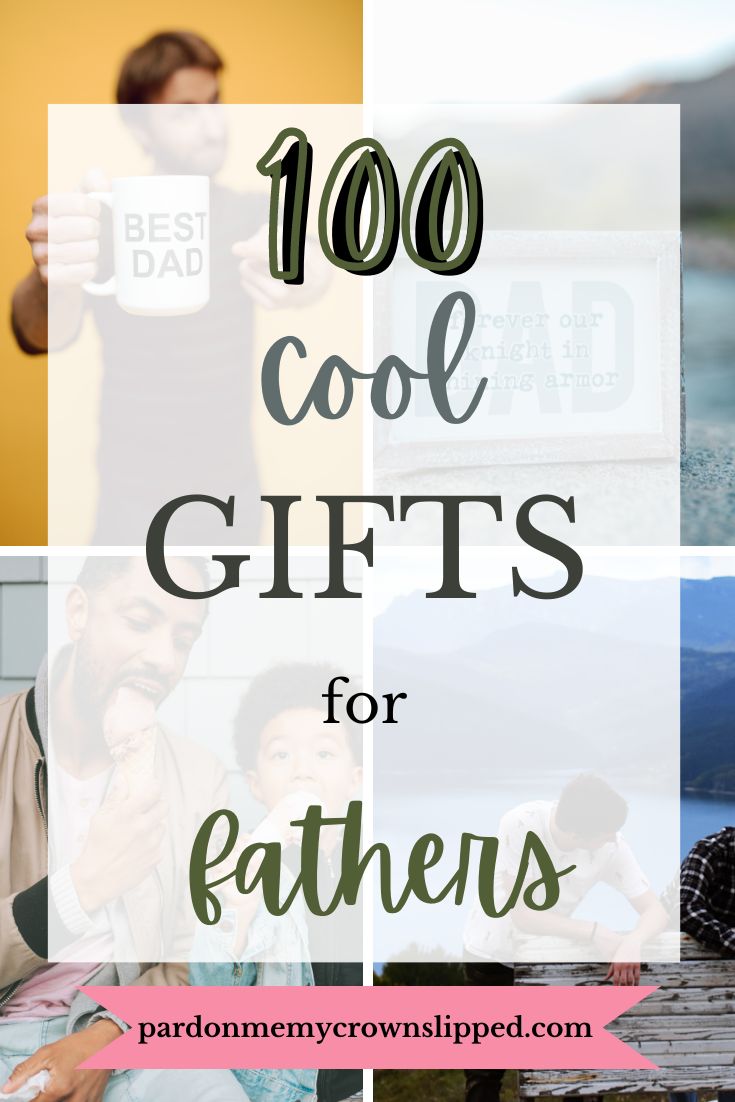 100+ Best Gifts for Dads This Year