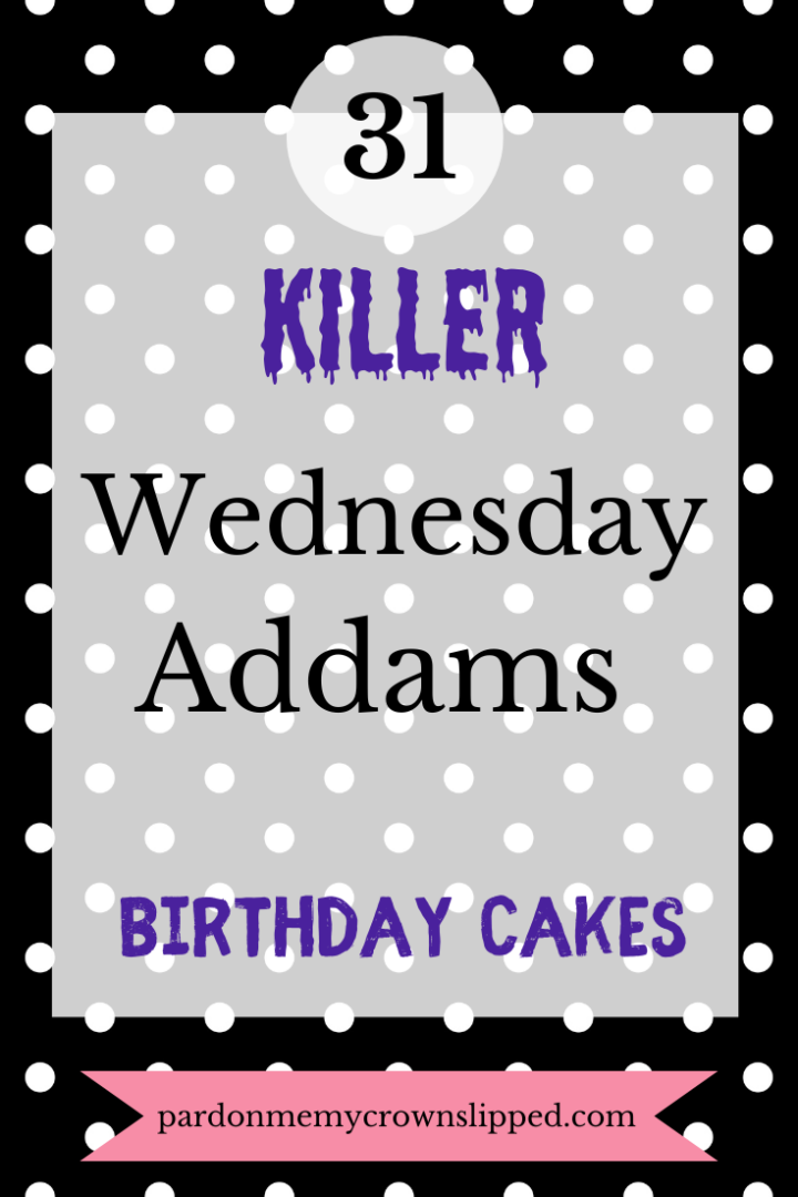 31 Wednesday Addams Cake Ideas to Get Your Goth On