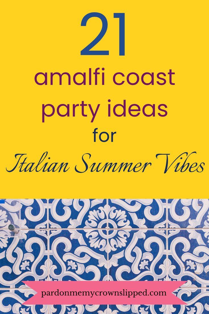 21 Ideas for a Dreamy Italian Summer Party Theme: La Dolce Vita Meets ...