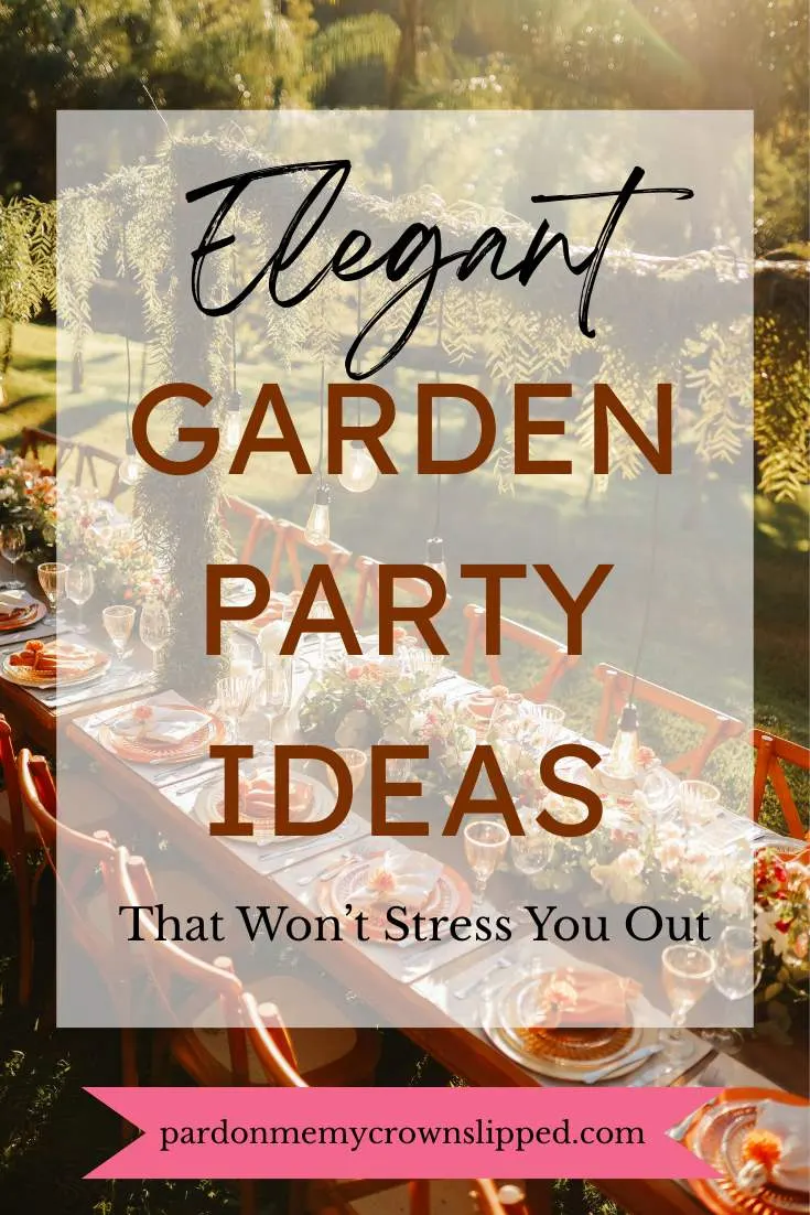 How to Host a Gorgeous Garden Party Without Losing Your Mind