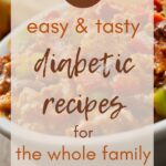 18 Diabetic Friendly Recipes the Whole Family Will Actually Want to Eat