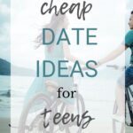 40 Fun and Affordable Date Ideas for Teenagers