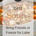 20 Soup Recipes for Meal Trains, Freezer Swaps, and Cozy Nights In