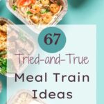 67 Comforting Meal Train Ideas to Take Someone In Need