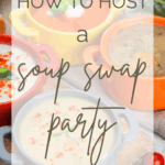 Best Tips for Hosting A Soup Swap Party